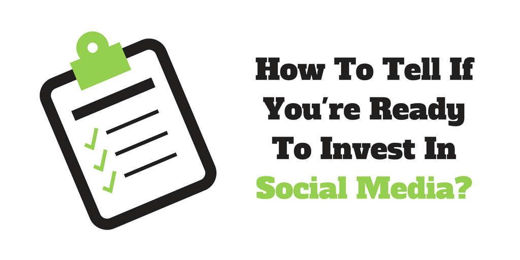 How To Tell If You're Ready To Invest In Social Media? | Social Hire
