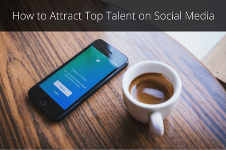 How to Attract Top Talent on Social Media | Social Hire