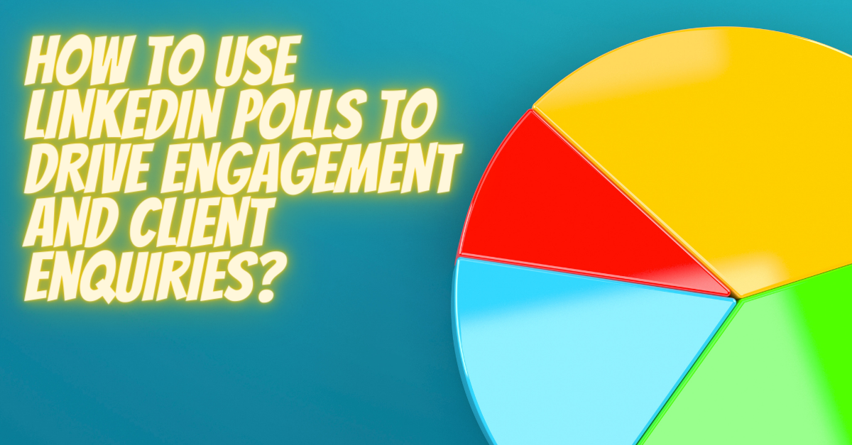 How To Use LinkedIn Polls To Drive Engagement and Client Enquiries ...